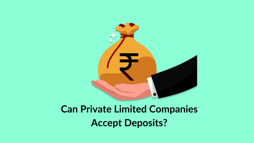 Can Private Limited Companies Accept Deposits? | 3 Provisions for ...