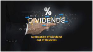Declaration of Dividend Out of Reserves - Section 123 (1) Provisions
